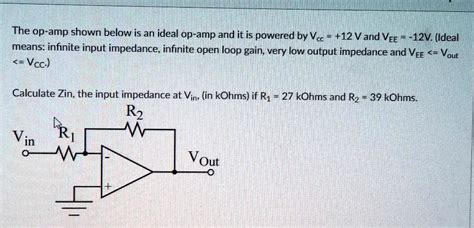 SOLVED The Op Shown Below Is An Ideal Op And It Is Powered By