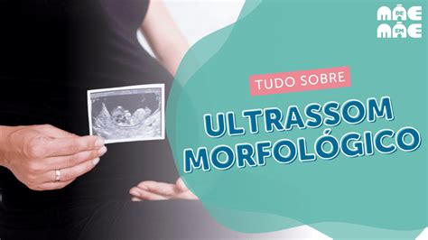 Ultrassom morfológico pra que serve quando e como fazer