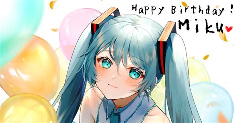 初音ミク ミクハピバ！！ きゃしーのイラスト Pixiv