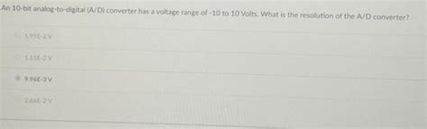 Solved An Bit Analog To Digital A D Converter Has A Chegg
