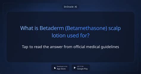 What Is Betaderm Betamethasone Scalp Lotion Used For