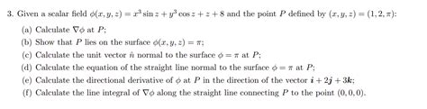 Solved Given a scalar field ϕ x y z x sinz y cosz z Chegg