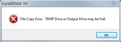 TEMP Drive Or Output Drive May Be Full CorelDRAW Graphics Suite X6 CorelDRAW Graphics Suite