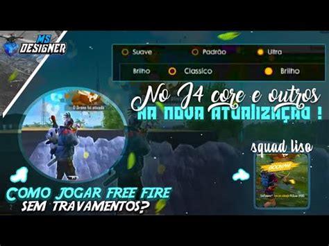 COMO JOGA FREE FIRE LISO NO J4 CORE E Outros No Ultra YouTube