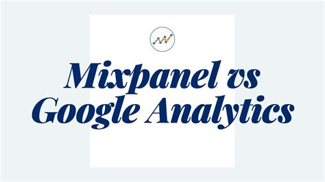Mixpanel Vs Google Analytics Finding The Right Fit For Your Product YouTube