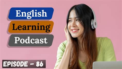learn english easily and quickly with podcast conversation episode 86