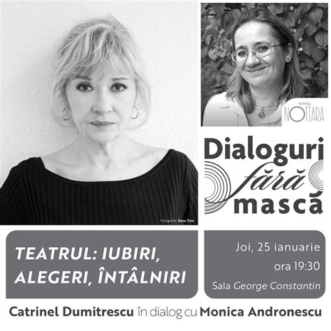 Teatrul Nottara Catrinel Dumitrescu vine la Dialoguri fără mască Editia de Dimineata