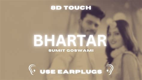 Bhartar 8d Song Sumit Goswami Gori Re Bhartaar Tera Aaya