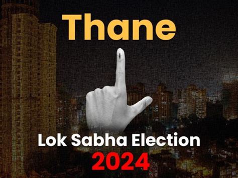 Latest Thane Lok Sabha Election 2024 News Updates Thane Election