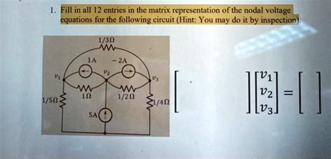 Solved Fill In All 12 Entries In The Matrix Representation Of The Nodal Voltage Equations For
