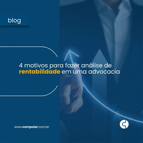 4 Motivos Para Fazer Análise De Rentabilidade Em Um Escritório De