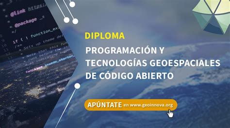 Diploma En Programación Y Tecnologías Geoespaciales De Código Abierto