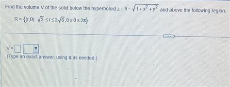 Solved Find The Volume V Of The Solid Below The Hyperboloid