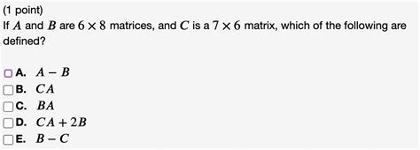 Solved If A And B Are Matrices And C Is A Matrix Chegg Com