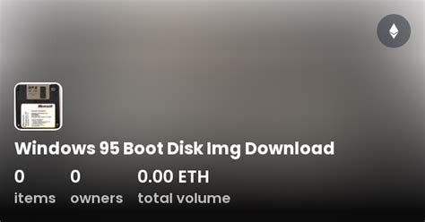 Windows 95 Boot Disk Img Download Collection Opensea