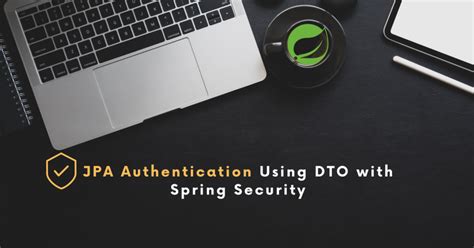 Jpa Authentication Using Dto With Spring Security Yaroslav Prozorov