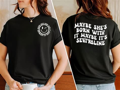 Mental Health T Shirt Maybe Shes Born With It Maybe Its Sertraline