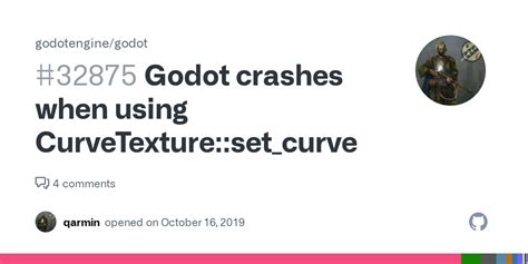 Godot Crashes When Using Curvetexturesetcurve · Issue 32875