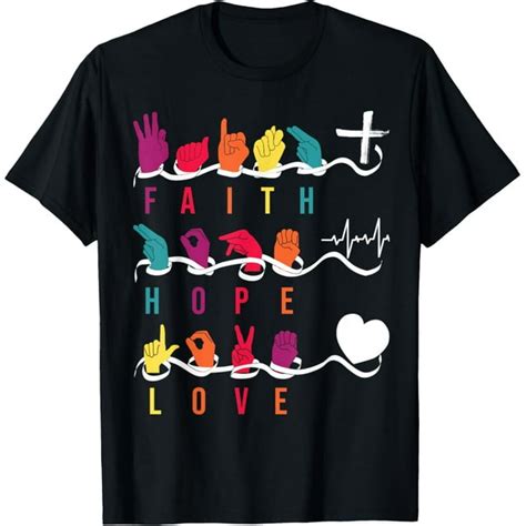 Faith Hope Love Asl American Sign Language T Shirt