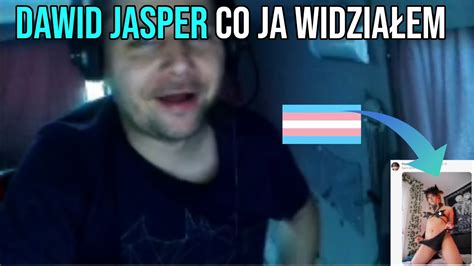Dawid Jasper Co Ja Widzia Em Youtube
