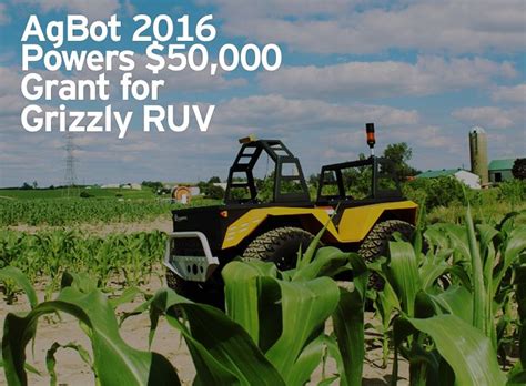 Agbot 2016 Powers 50000 Grant For Grizzly Ruv Roboticstomorrow