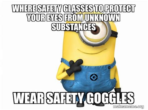 Where Safety Glasses To Protect Your Eyes From Unknown Substances Wear