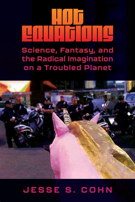 Hot Equations Science Fantasy And The Radical