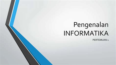 Pengenalan Informatika Untuk Kelas X Smk Pptx
