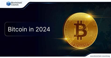 Bitcoin in 2024 - Blockchain Council