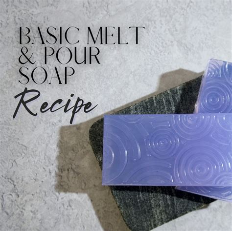 Basic Melt And Pour Soap Recipe The Flaming Candle Company