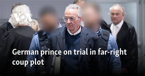 German Prince On Trial In Far Right Coup Plot