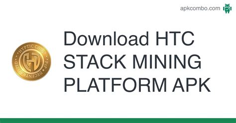 Htc Stack Mining Platform Apk Android App Free Download