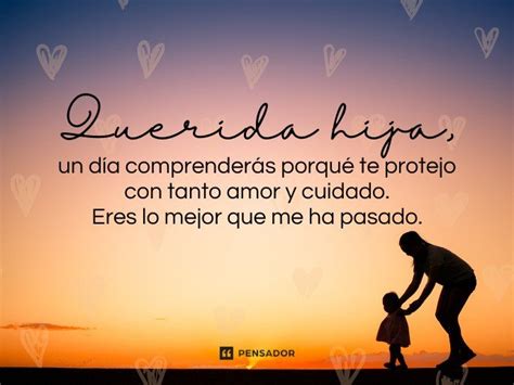 Frases Para Mi Hija Que Está Creciendo Y Llenando De Orgullo Mi Corazón Blogfrases