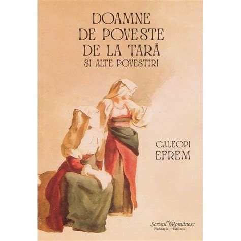 Doamne De Poveste De La Tara Si Alte Povestiri Caleopi Efrem