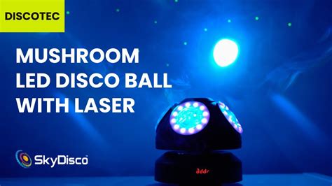 SkyDisco Mushroom LED Disco Ball RGB 4x10W with Laser - YouTube