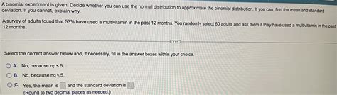 Solved A Binomial Experiment Is Given Decide Whether You Chegg