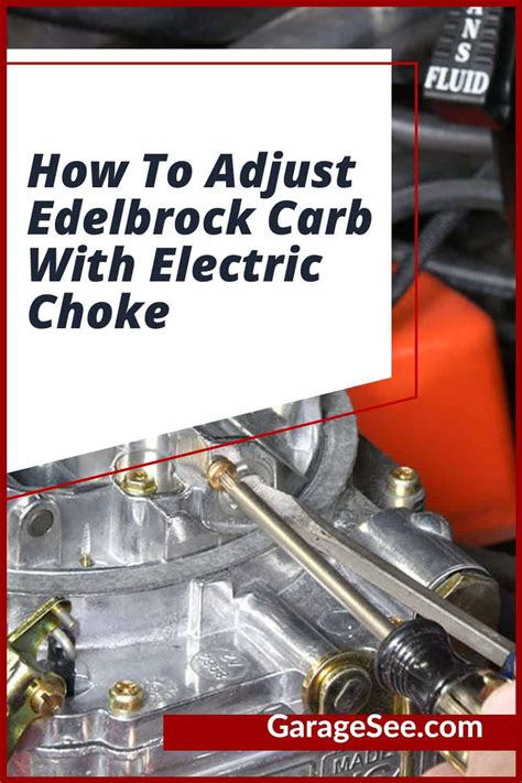 How To Adjust Edelbrock Carb With Electric Choke