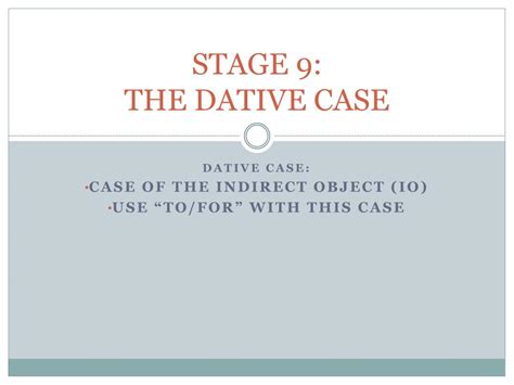 Ppt Stage 9 The Dative Case Powerpoint Presentation Free Download