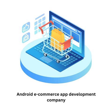 Android E Commerce App Development Company