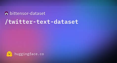 Bittensor Dataset Twitter Text Dataset Datasets At Hugging Face