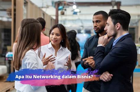 Apa Itu Networking Dalam Bisnis Kenapa Penting