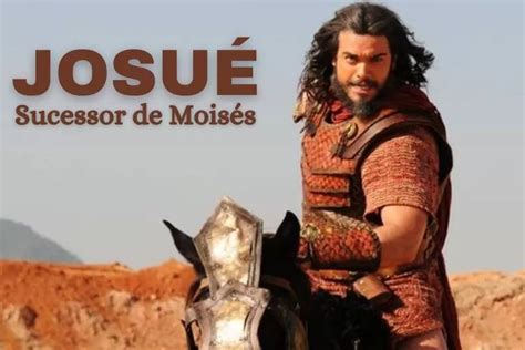 Quem Foi Josué História E 5 Lições Do Sucessor De Moisés