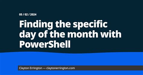 Finding The Specific Day Of The Month With PowerShell