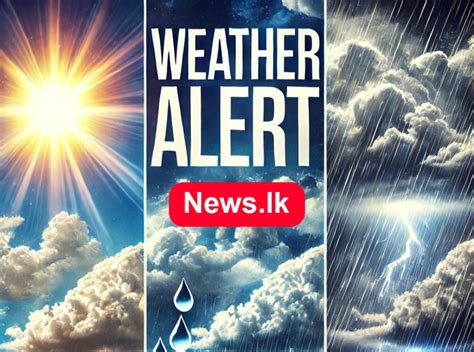 දිවයිනේ බොහෝ ප්‍රදේශවලට සවස් කාලයේදී වැසි හෝ ගිගුරුම් සහිත වැසි ඇතිවේ