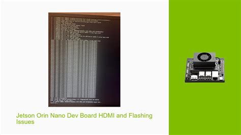 Jetson Orin Nano Dev Board Hdmi And Flashing Issues Help Docs For
