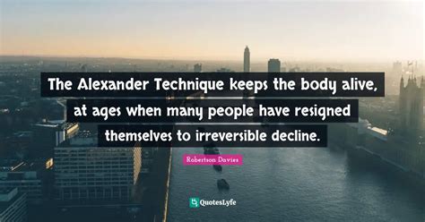 The Alexander Technique Keeps The Body Alive At Ages When Many People