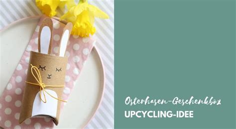 Osterhasen Geschenkschachtel Klorollen Upcycling Zu Ostern