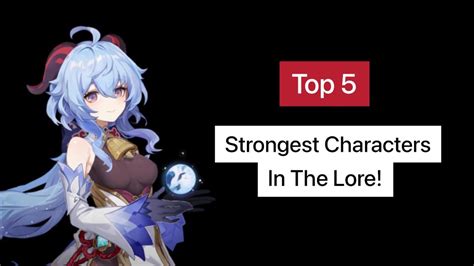 Top 5 Strongest Genshin Impact Characters In The Lore Genshin Impact