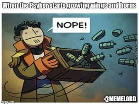 When The Psyker Starts Growing Wings And Horns Imgflip