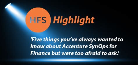 Hfs Highlight Five Things Youve Always Wanted To Know About Accenture